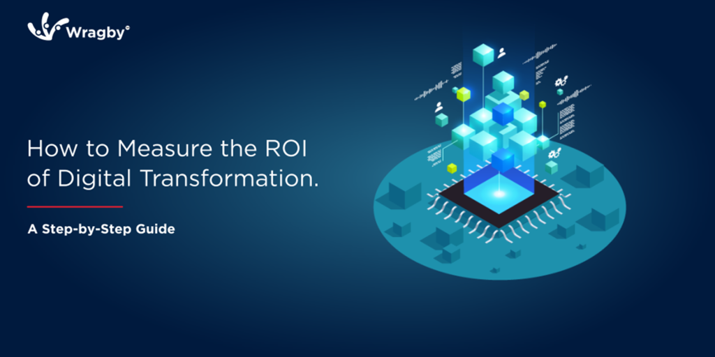 How to Measure the ROI of Digital Transformation