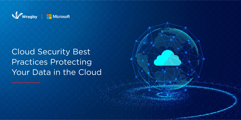 Cloud Security Best Practices: Protecting Your Data in the Cloud - Wragby Business Solutions and ...