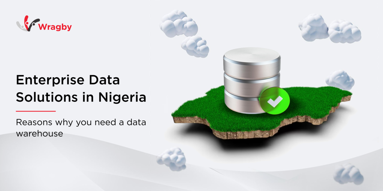 Enterprise Data Solutions in Nigeria – reasons why you need a data ...